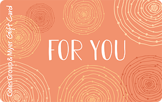 Gift Cards - Coles Group & Myer - Choose the perfect e-gift card